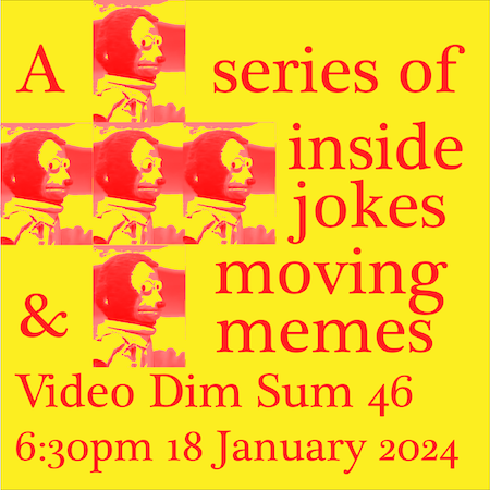 Video Dim Sum 46: A series of inside jokes and moving memes : CRASH Space